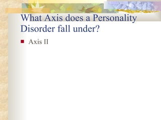 Personality Disorders | PPT | Mental Health | Diseases and Conditions