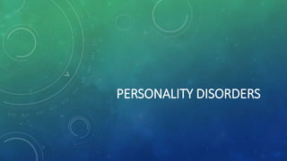 PERSONALITY DISORDERS.pptx