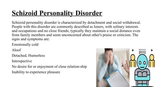 In this slides you will get to know about personality disorder and ...