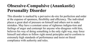 In this slides you will get to know about personality disorder and ...