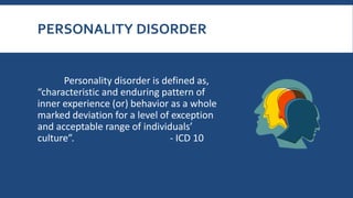 Personality Disorders | Psychiatric Nursing | Juhin J | PPT