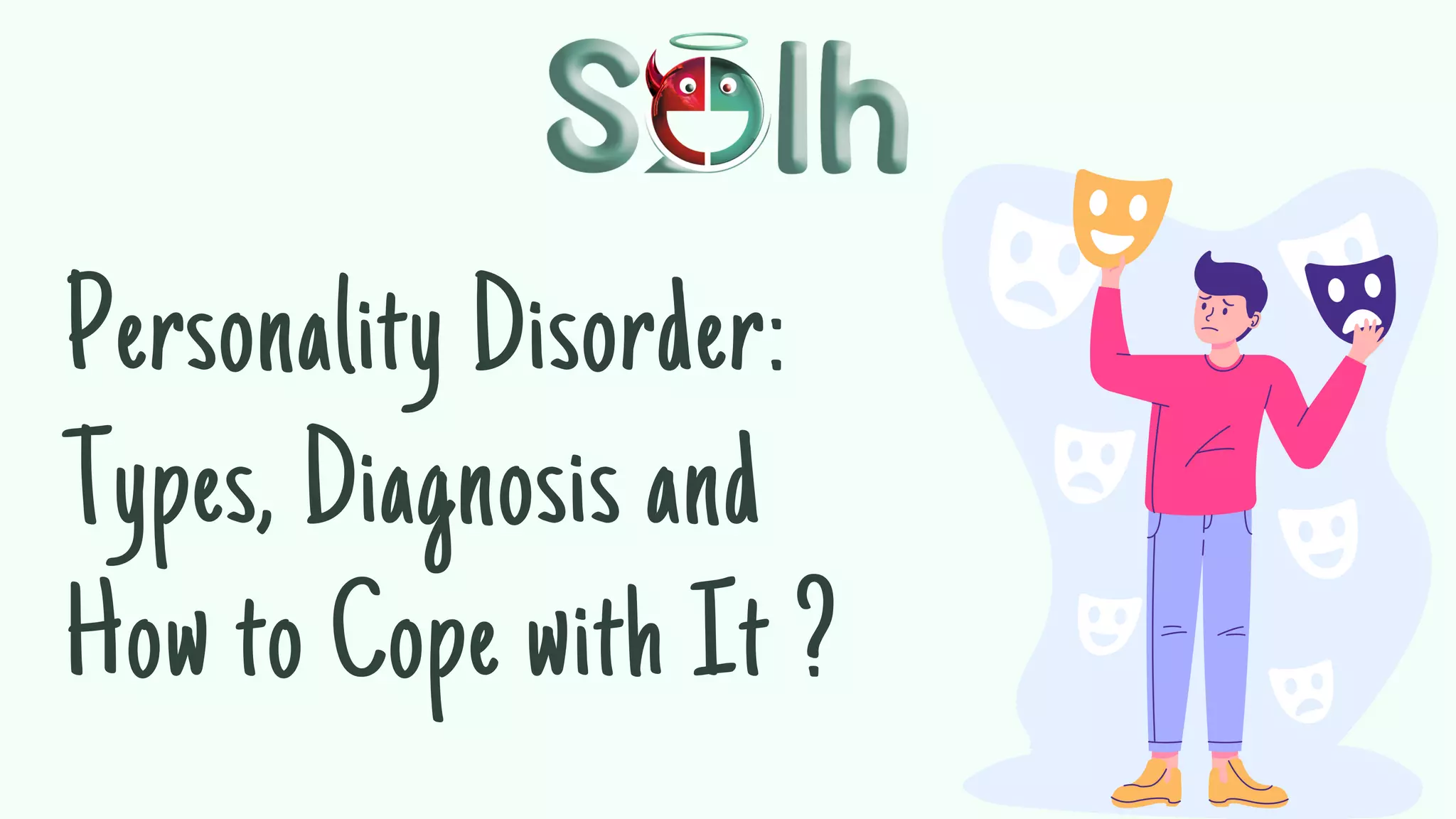Personality Disorder: Types, Diagnosis and How to Cope with It ? | Solh ...