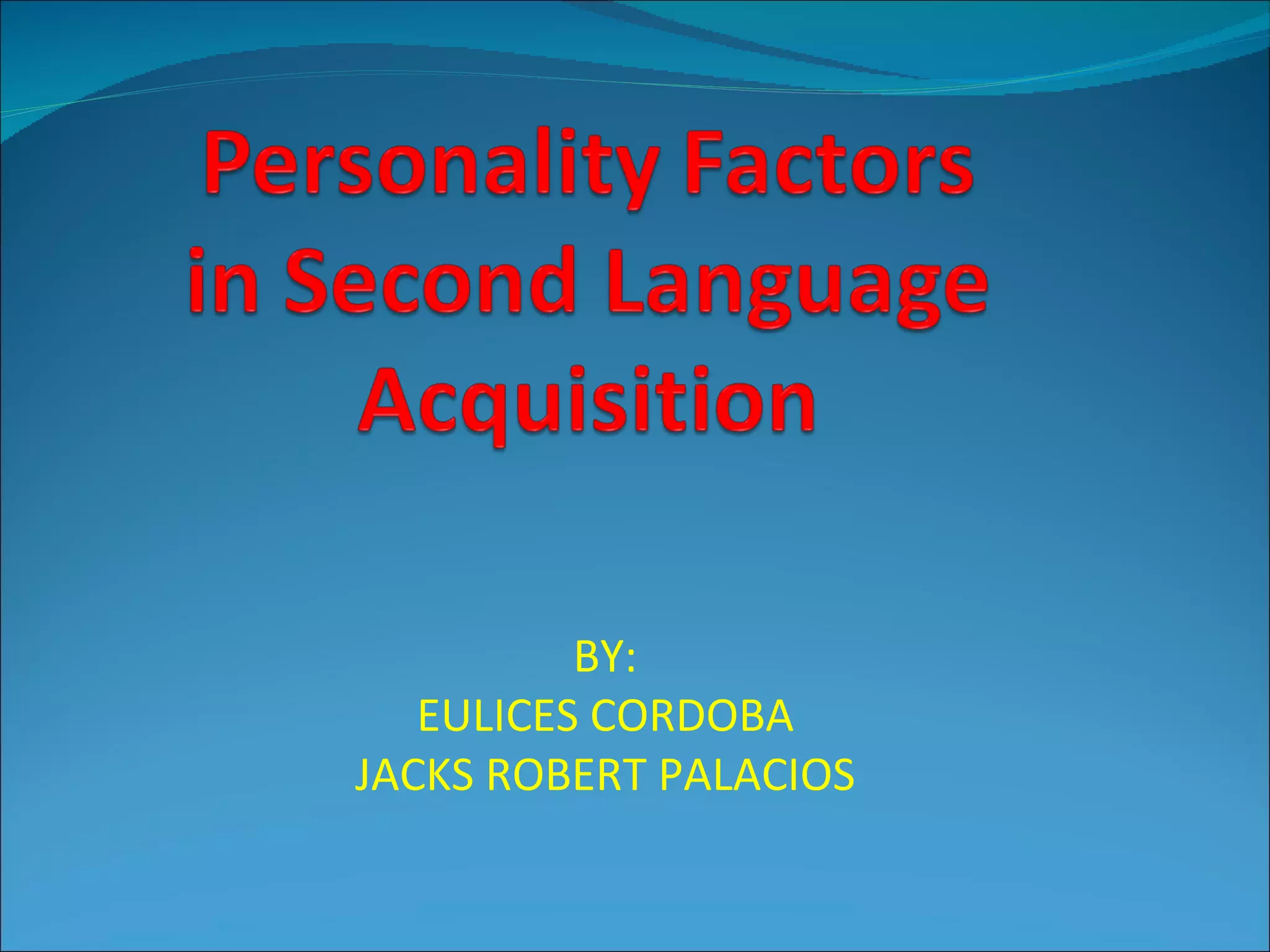 Personality Factors In Second Language Acquisition | PPT