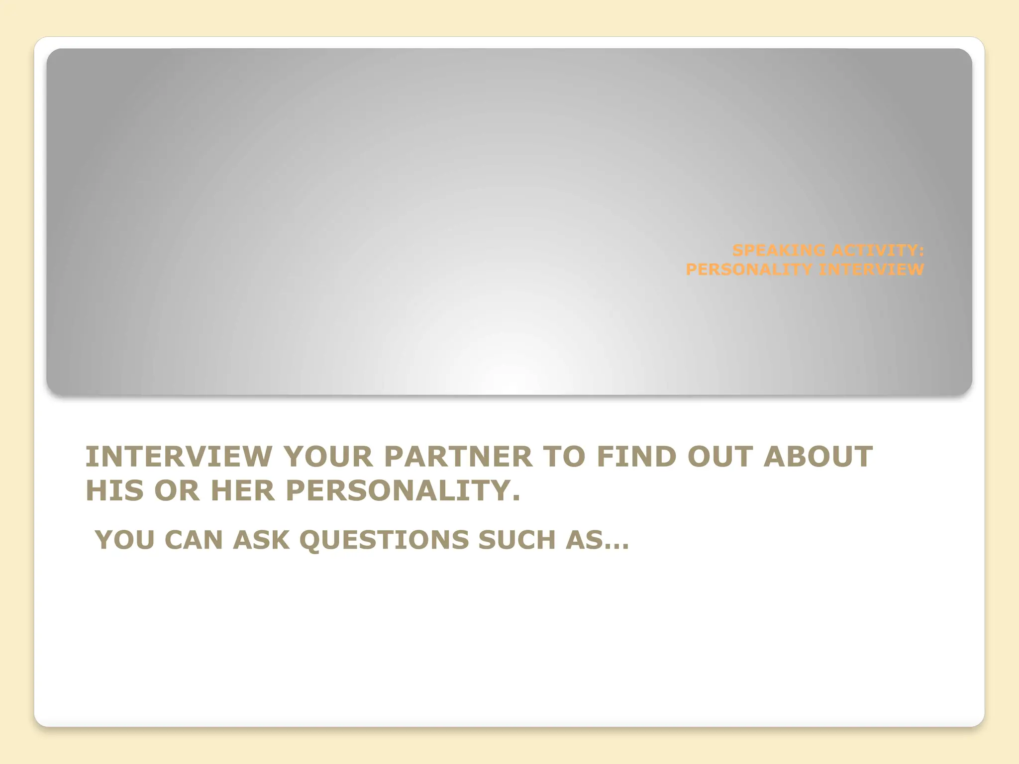 PERSONALITY INTERVIEW. FIND OUT ABOUT YOUR PARTNER'S PERSONALITY.pptx