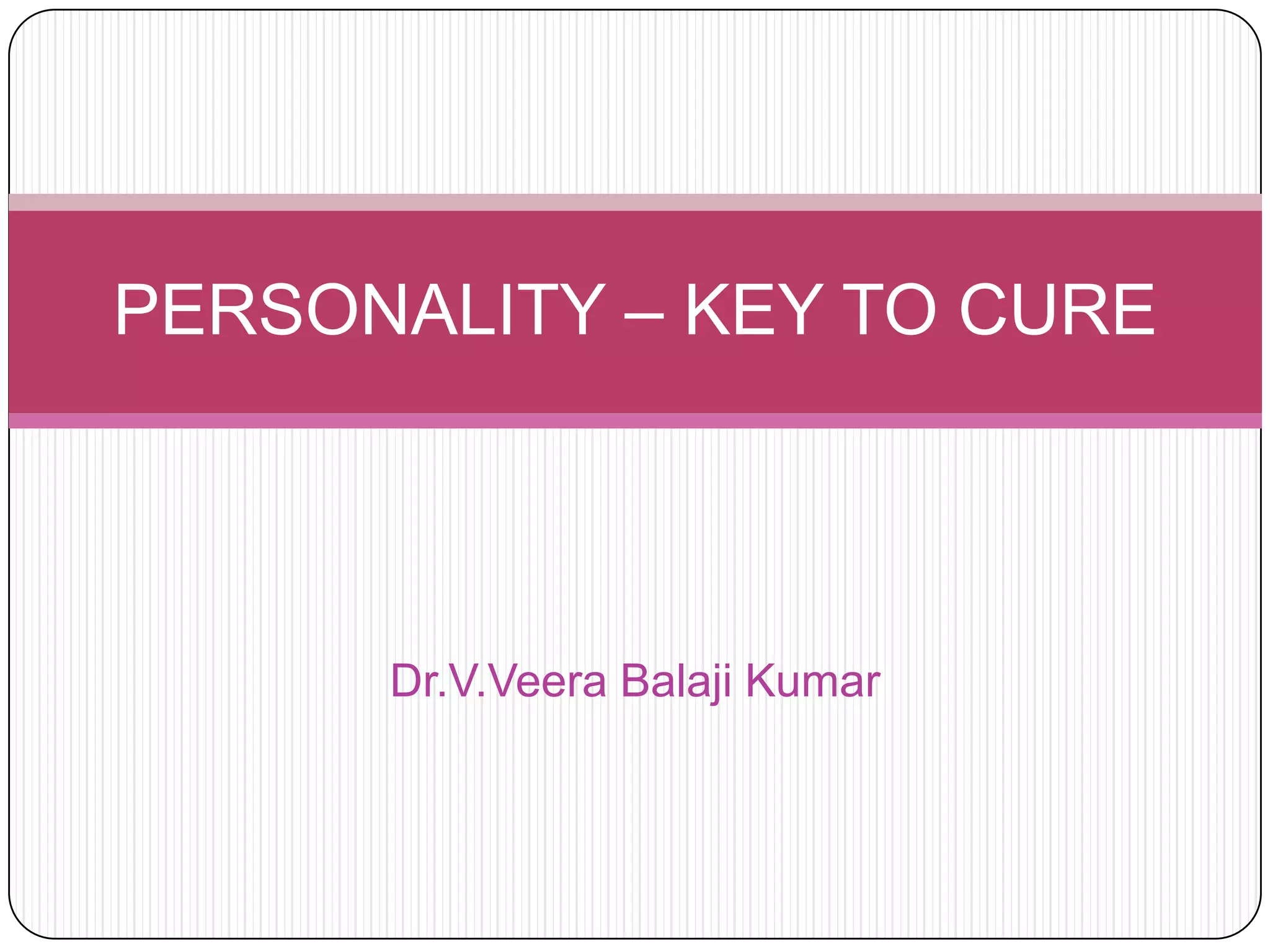 Personality – key to cure | PPTX