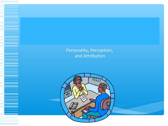 Personality, perception and attitudes | PPT | Career Advice | Careers