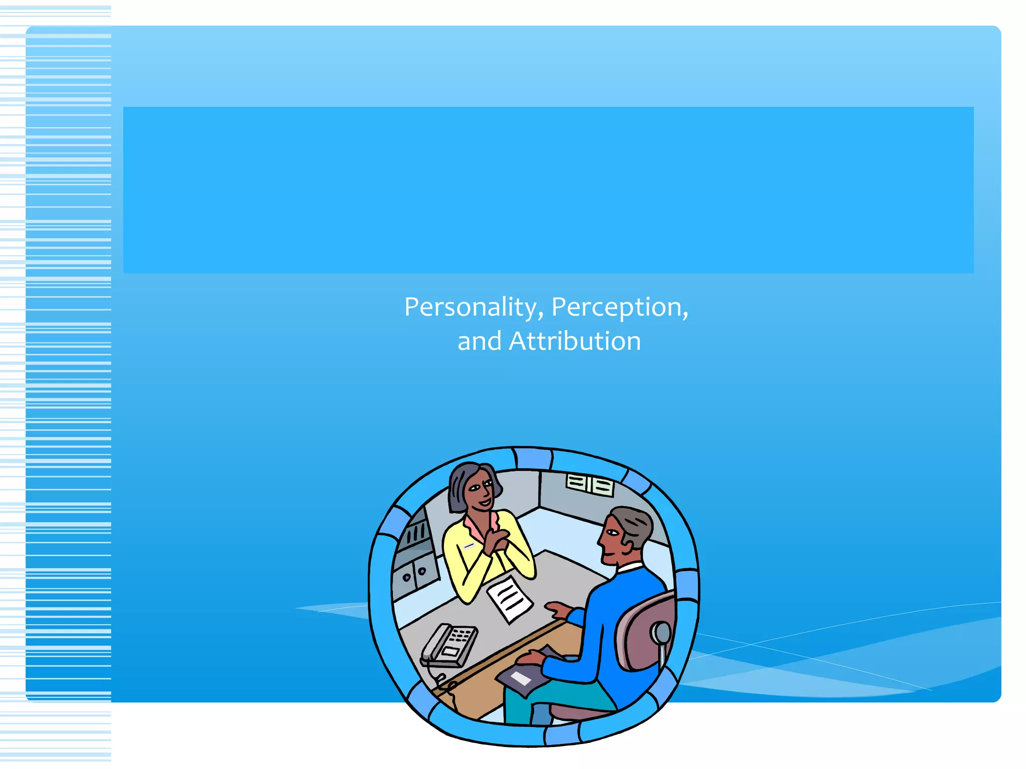 Personality, perception and attitudes | PPT