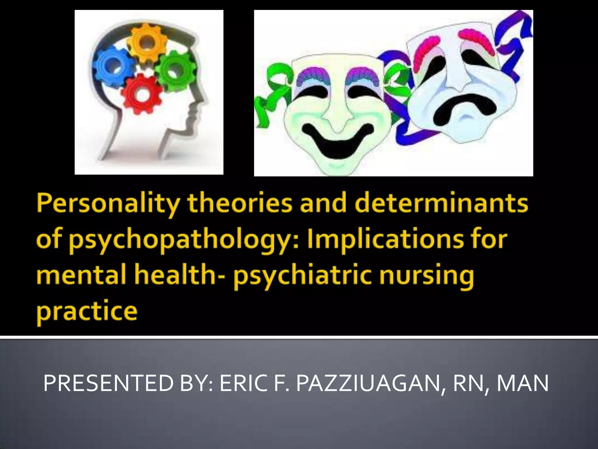Personality theories and determinants of psychopathology | PPTX | Sexual Health | Diseases and ...