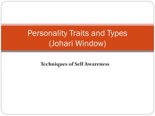 Personality Traits and Types Johari window.ppt