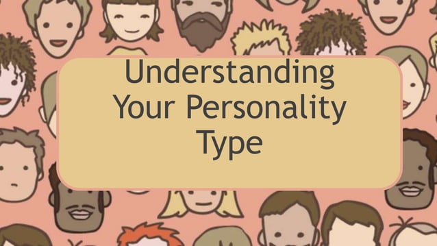 Understanding Your Personality Type | PPTX | Science