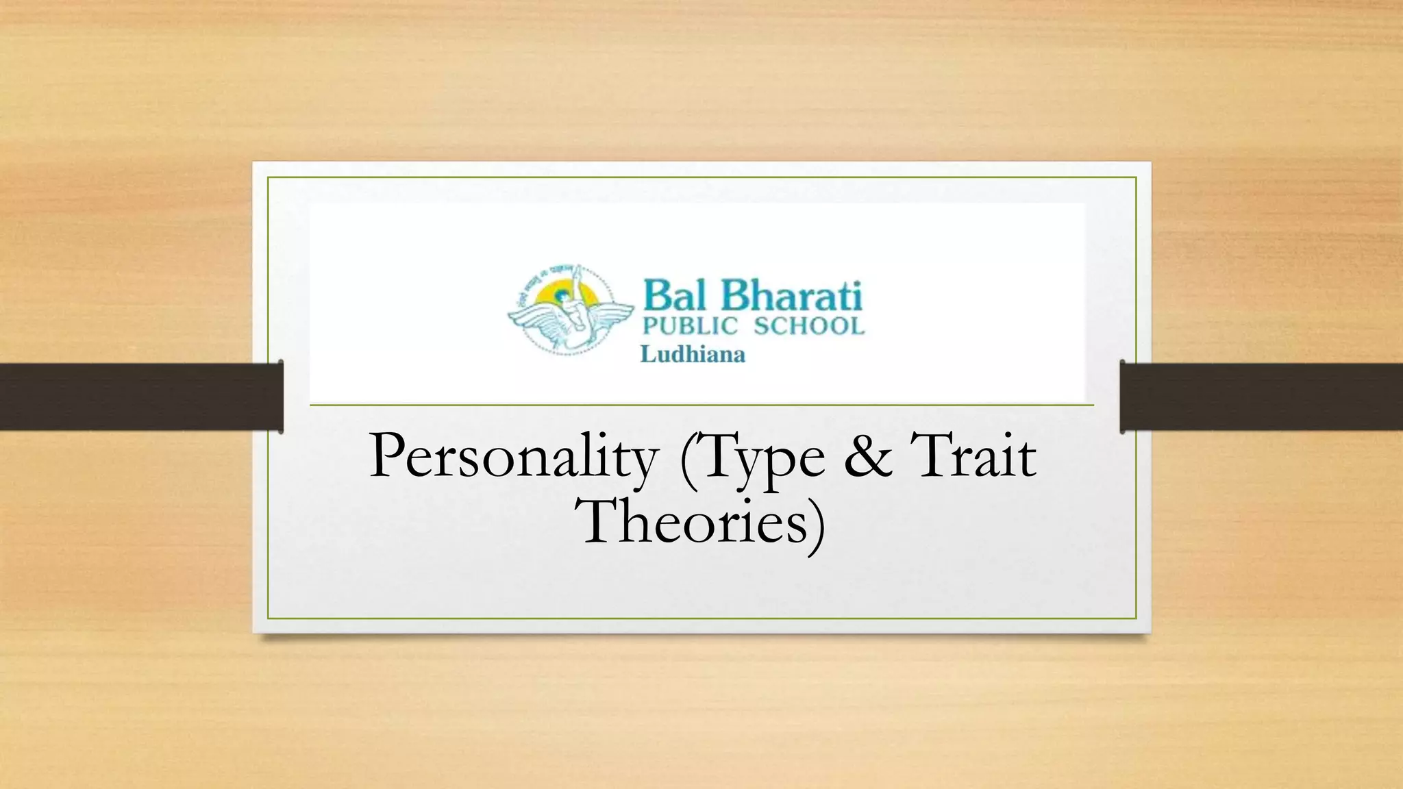 Personality, type and trait theory | PPTX