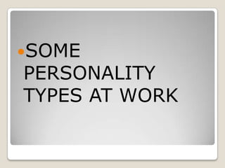 Personality types at work | PPT