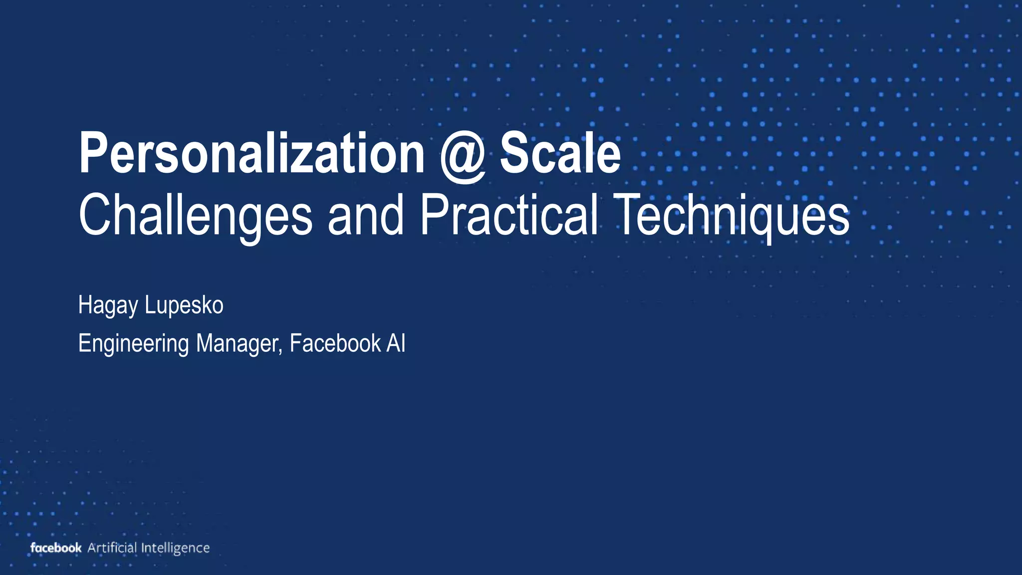 AI Powered Personalization @ Scale - O'Reilly AI San Jose - Sep 2019 | PPTX