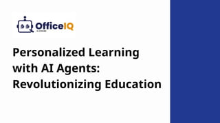 Personalized Learning with AI Agents Revolutionizing Education | PPTX