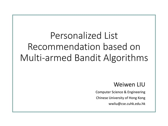 Personalized list recommendation based on multi armed bandit algorithms | PPT