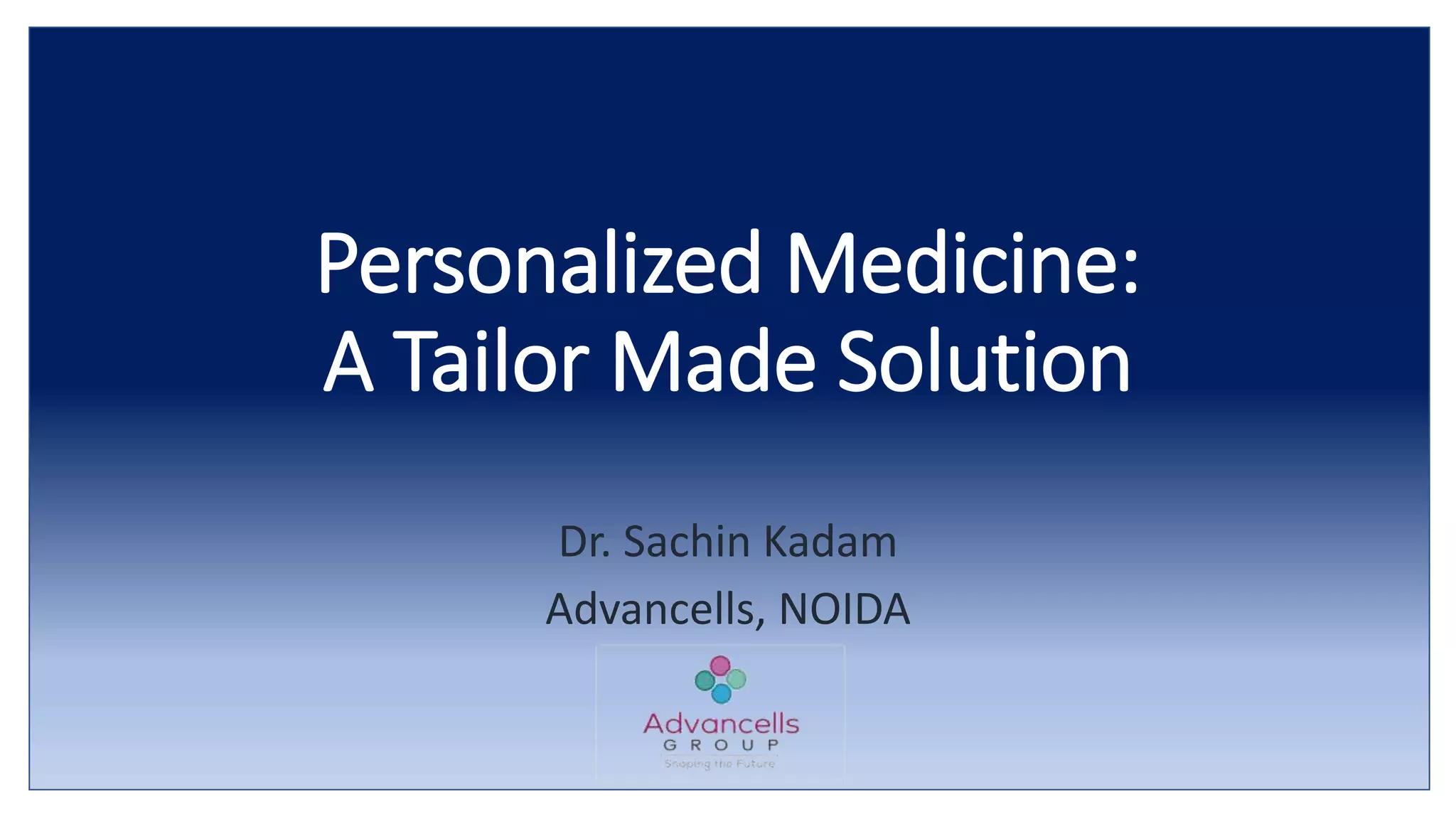 Personalized Medicine: A Tailor Made Solution | PPTX