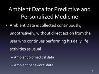 Personalizing medical treatments based on ambient information: towards ...