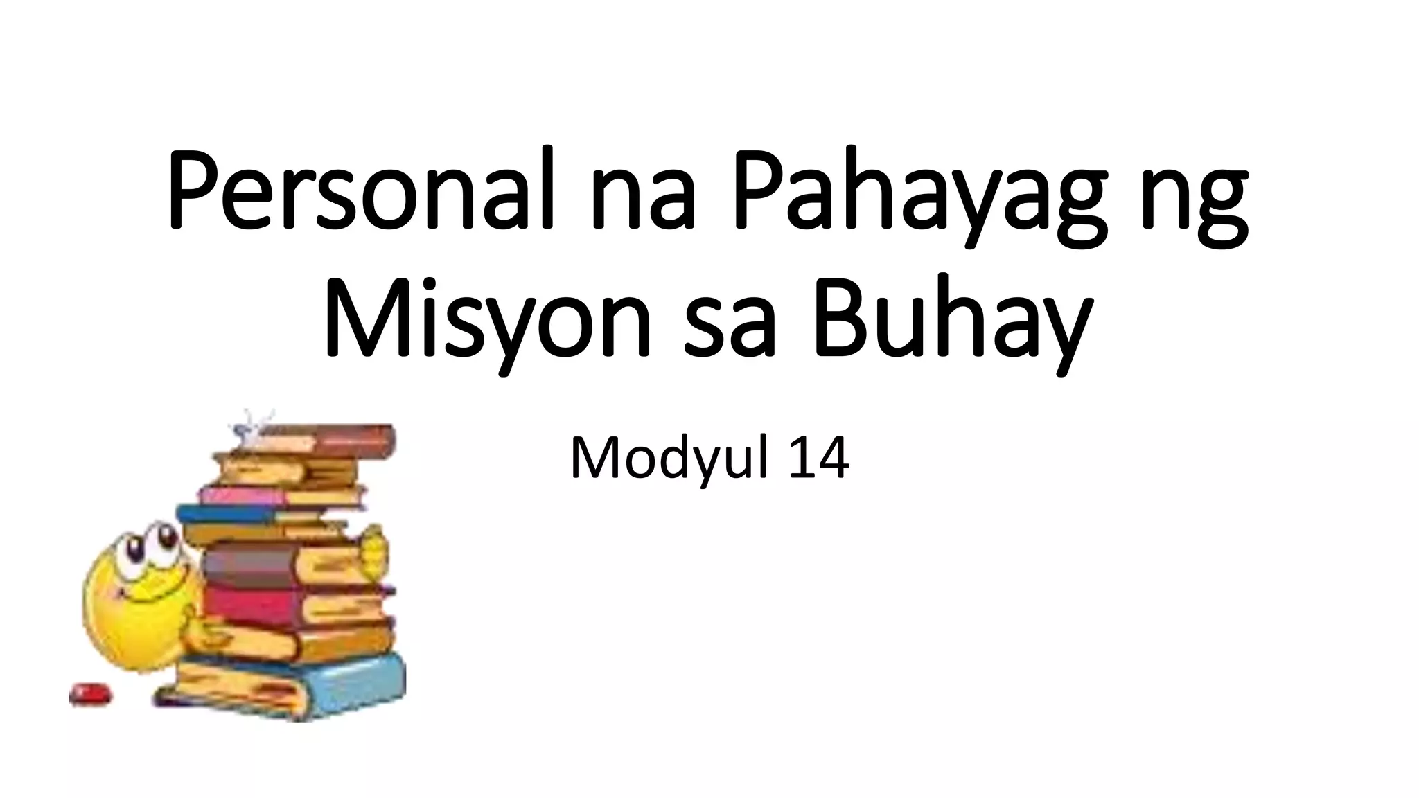 Personal na pahayag ng misyon sa buhay pangdemo | PPTX