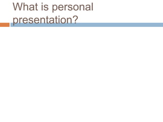 Personal presentation in the workplace kk | PPTX