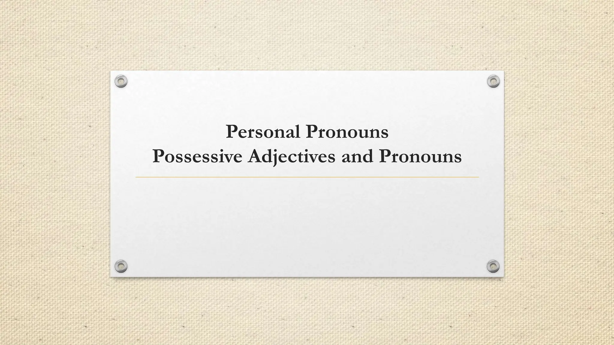 Personal Pronouns - Possessive adjectives and Pronouns.pptx