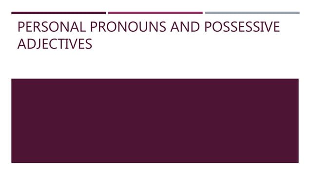 Personal pronouns and possessive adjectives | PPT