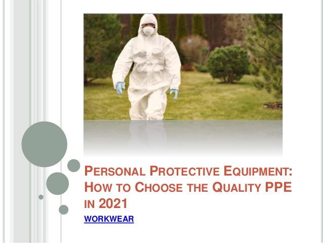 Personal Protective Equipment: How to Choose the Quality PPE in 2021 | PPTX