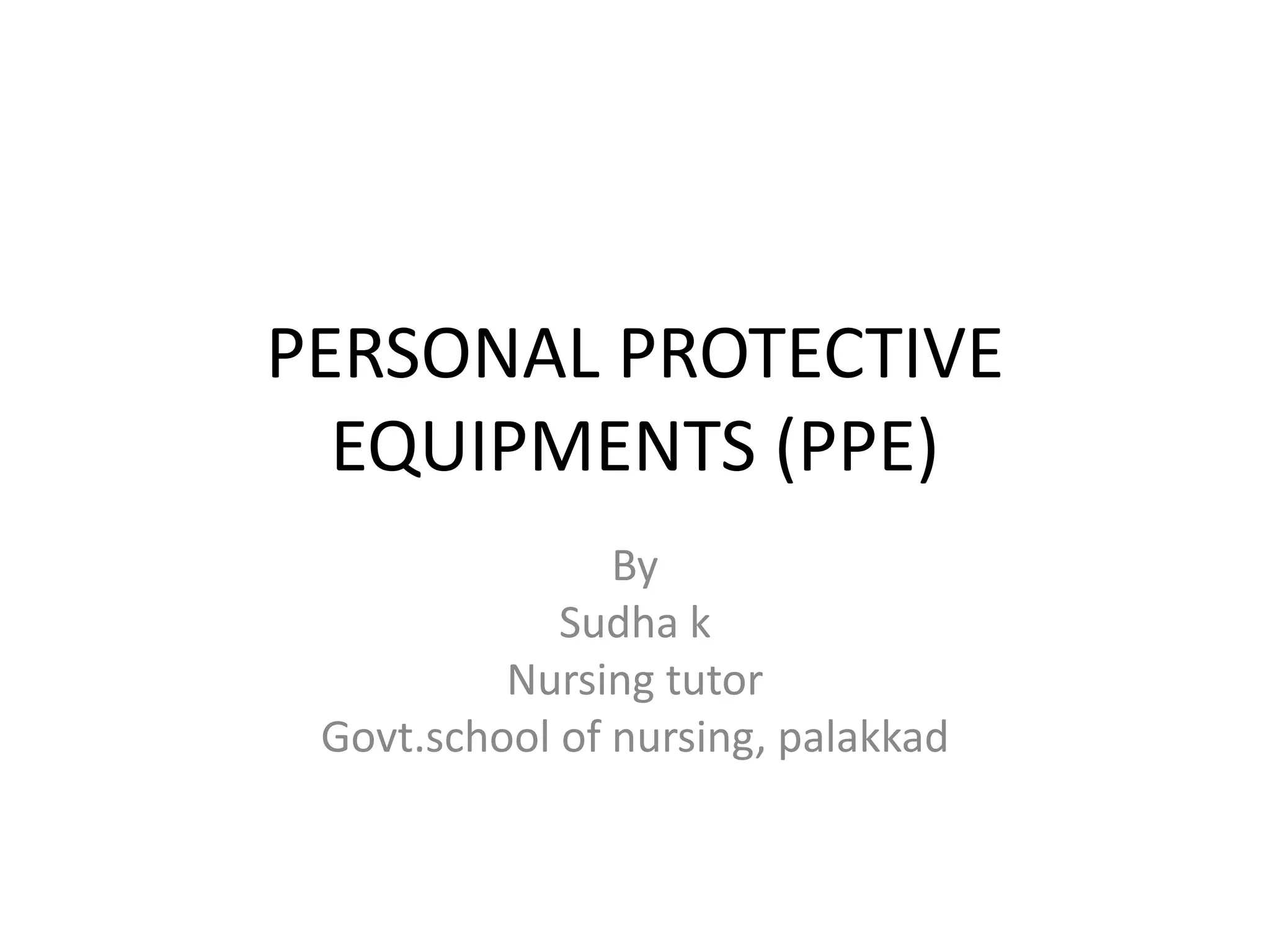 Personal protective equipments (ppe) | PPTX