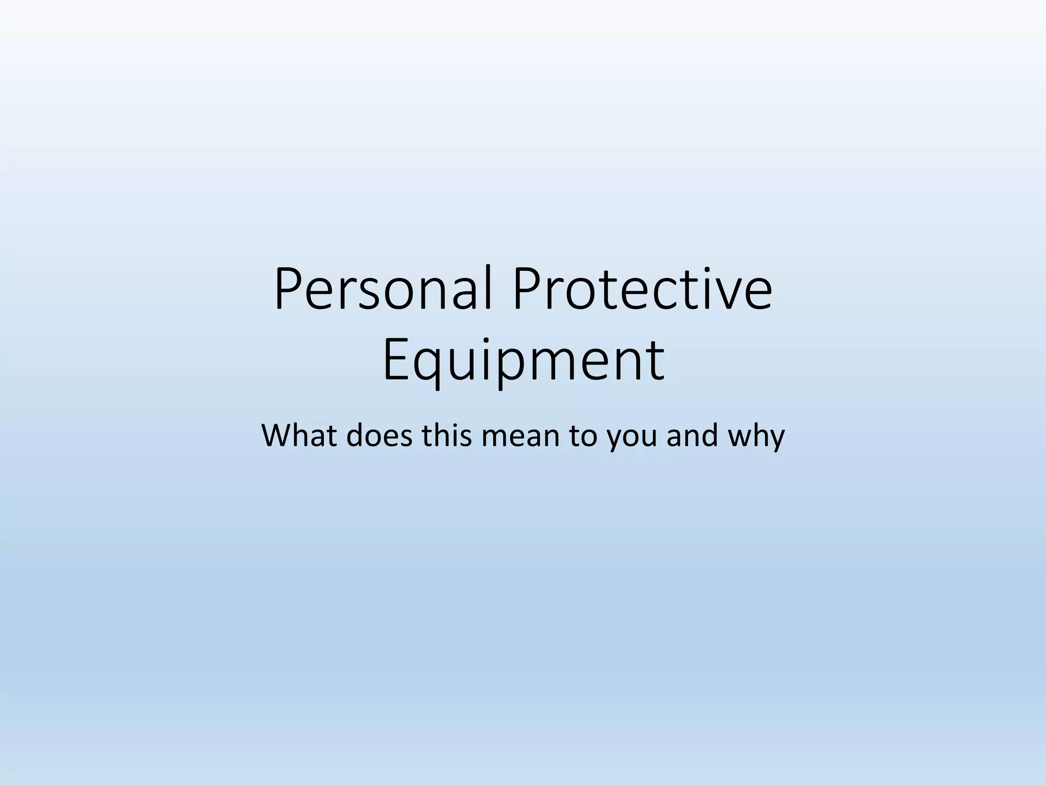 PPE Essentials: Understanding Personal Protective Equipment | PPT
