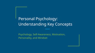 Personal Psychology- Understanding Key Concepts Slides.pptx