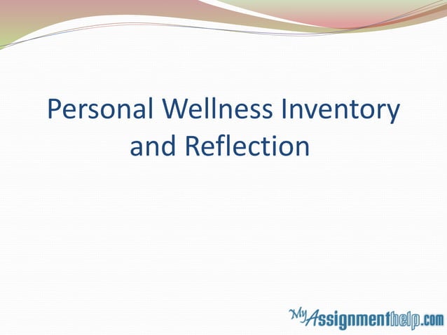 Personal wellness inventory and reflection | PPT