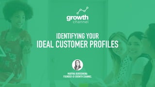 Identifying Your Ideal Customer Profiles (a.k.a. ICP & Personas) | PPT