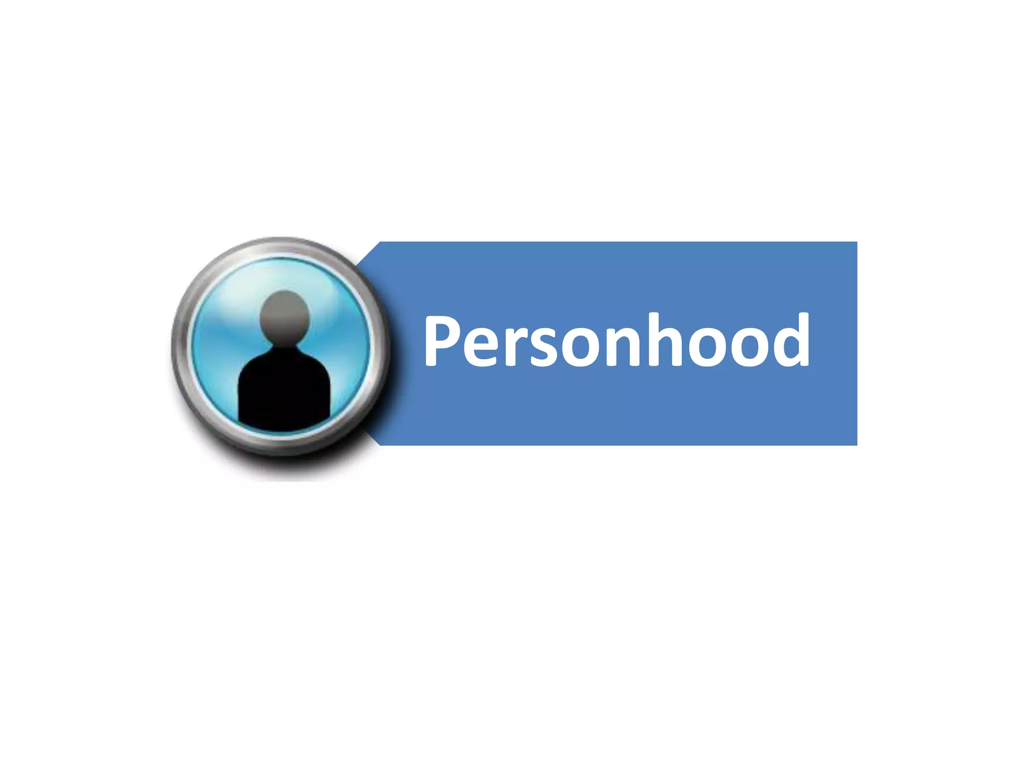 Personhood summary | PPTX
