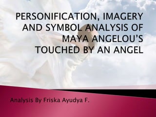 Poem analysis of Maya Angelou's Touched By An Angel | PPTX