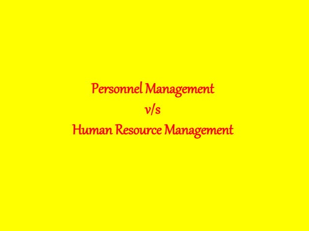 Personnel management vs human resource management | PPTX | Human Resources | Business