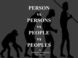 Person vs persons vs people vs peoples | PPTX | Family and Relationships