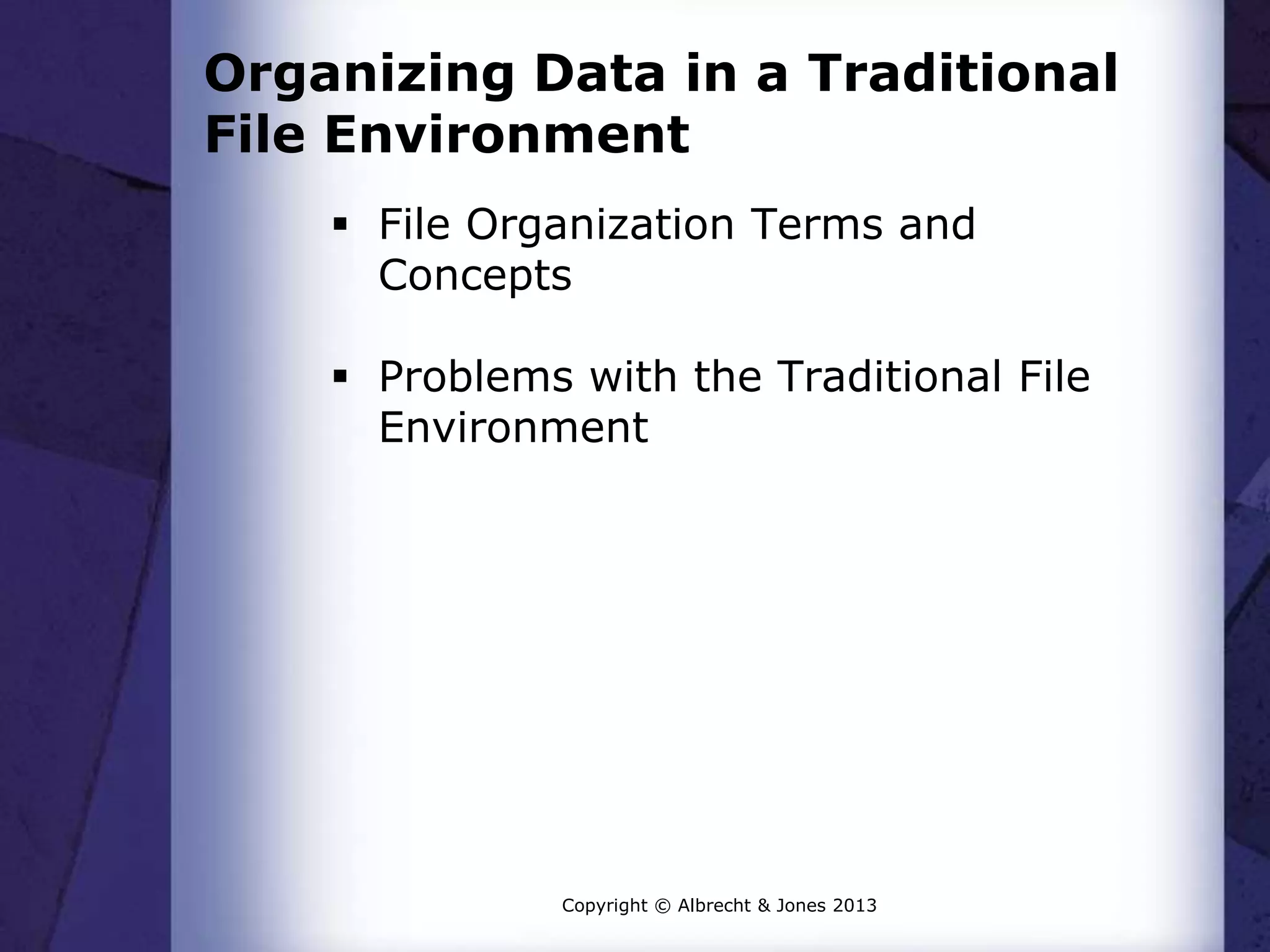 Organizing Data in a Traditional File Environment | PPTX