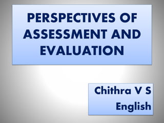 Perspectives of assessment and evaluation | PPTX