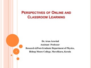 Perspectives of online and classroom learning ppt | PPTX
