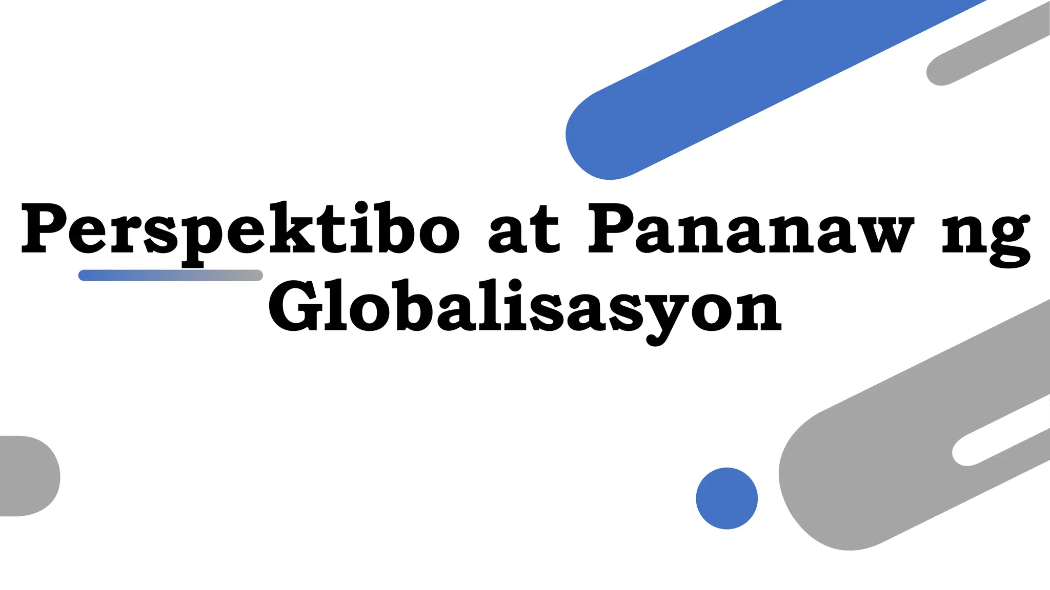Perspektibo at Pananaw ng Globalisasyon.pptx