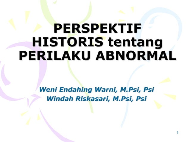 PERSPEKTIF HISTORIS PERILAKU ABNORMAL.pptx