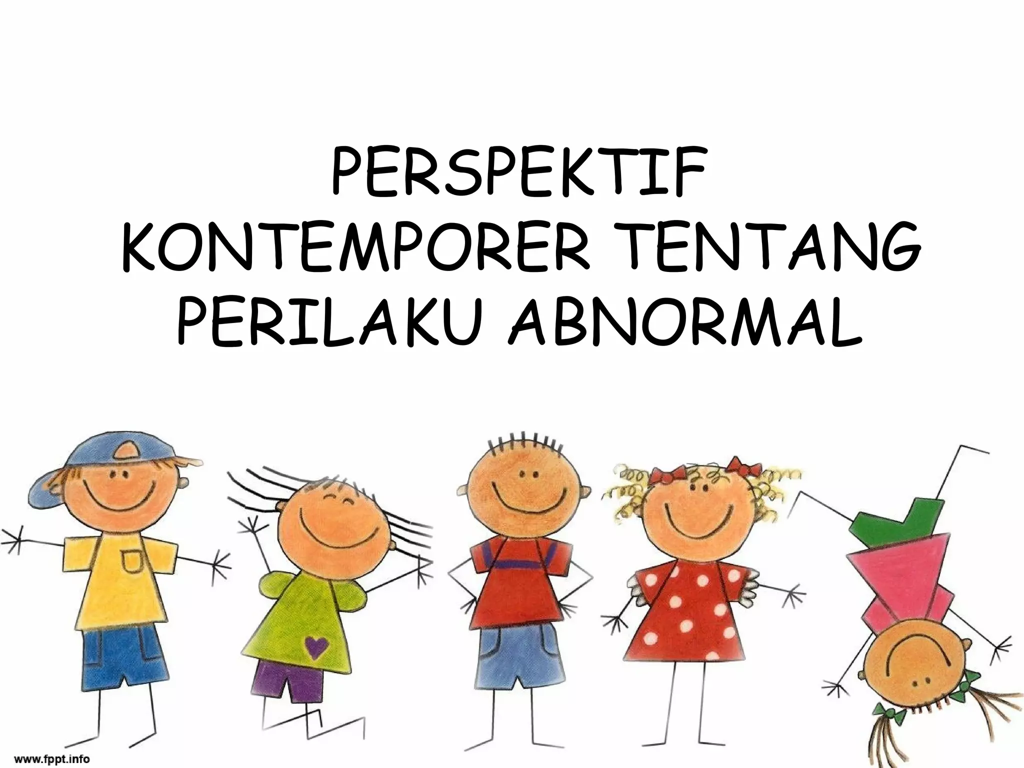 Perspektif kontemporer perilaku abnormal | PPT