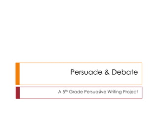 Persuade & Debate 1 | PPT