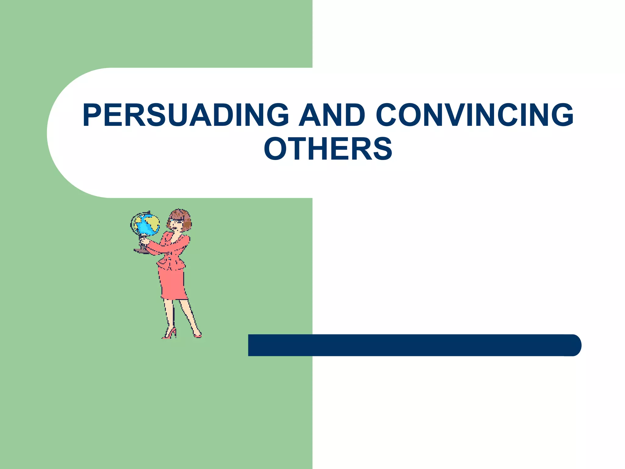PERSUADING AND CONVINCING OTHERS.ppt