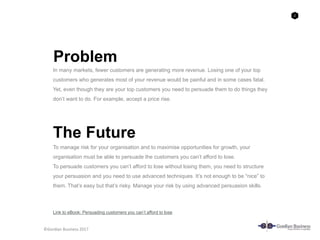 Persuading customers you cant afford to lose slideshare | PPTX