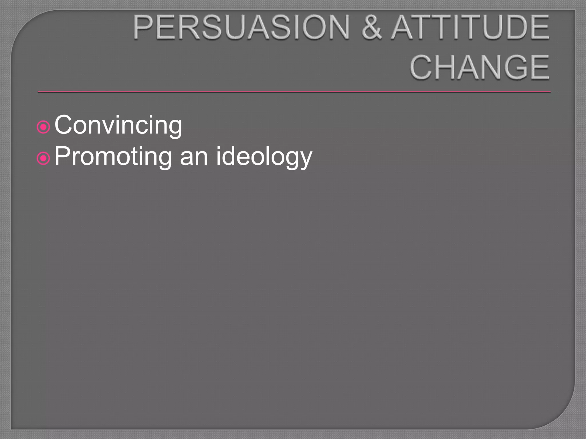 PERSUASION AND ATTITUDE.pptx