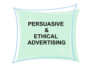 Persuasion and Ethics in Advertising | PPT