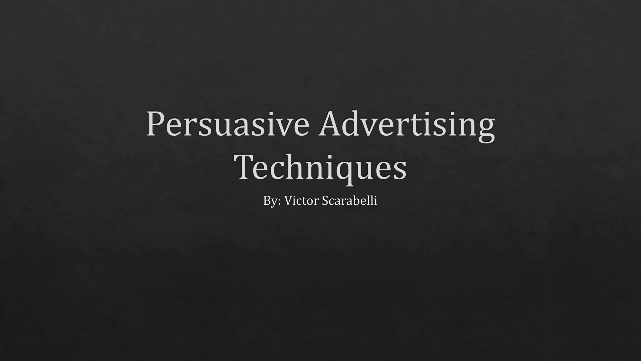 Persuasive advertising techniques | PPT