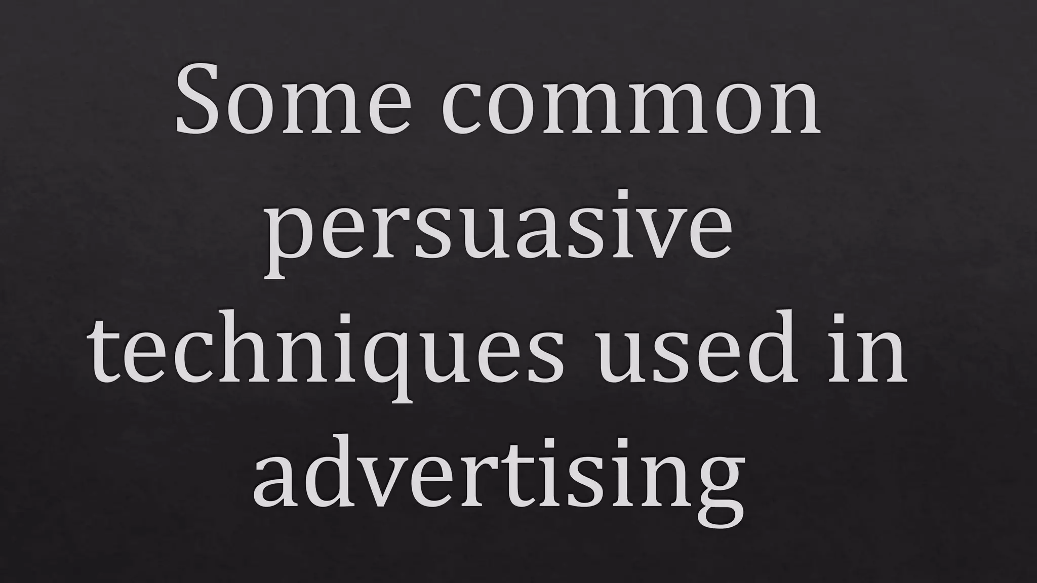 Persuasive advertising techniques | PPTX