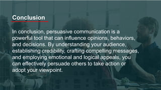 Persuasive and Communication is the art of negotiation. | PPTX