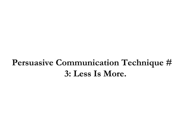Persuasive Communication Techniques: 3 Ways To Communicate To Get What ...